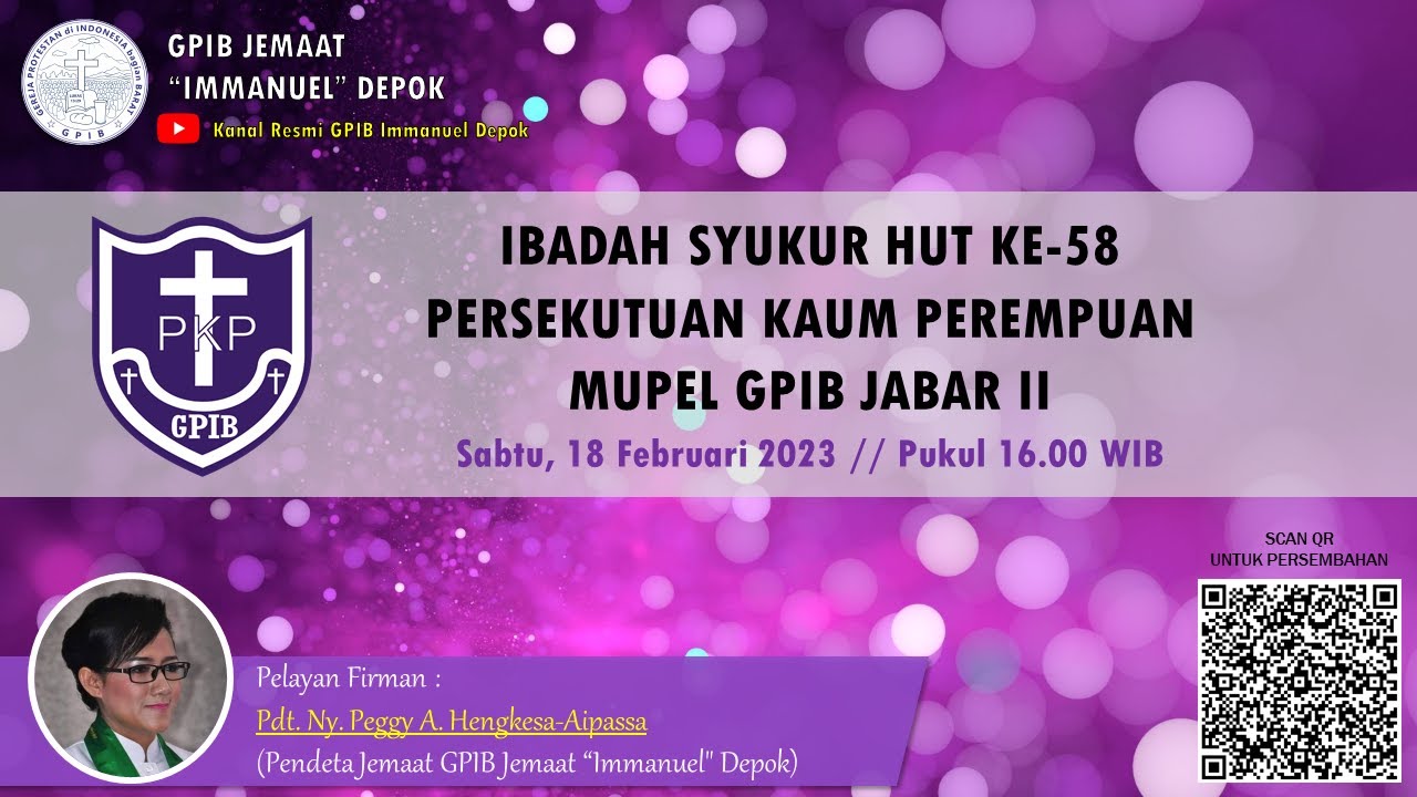 IBADAH SYUKUR HUT KE-58 PKP MUPEL GPIB JABAR II - 18 FEBRUARI 2023 ...