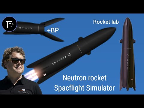 Neutron rocket Spacflight Simulator BP #Neutron #rocketlab #sfs #bp # ...