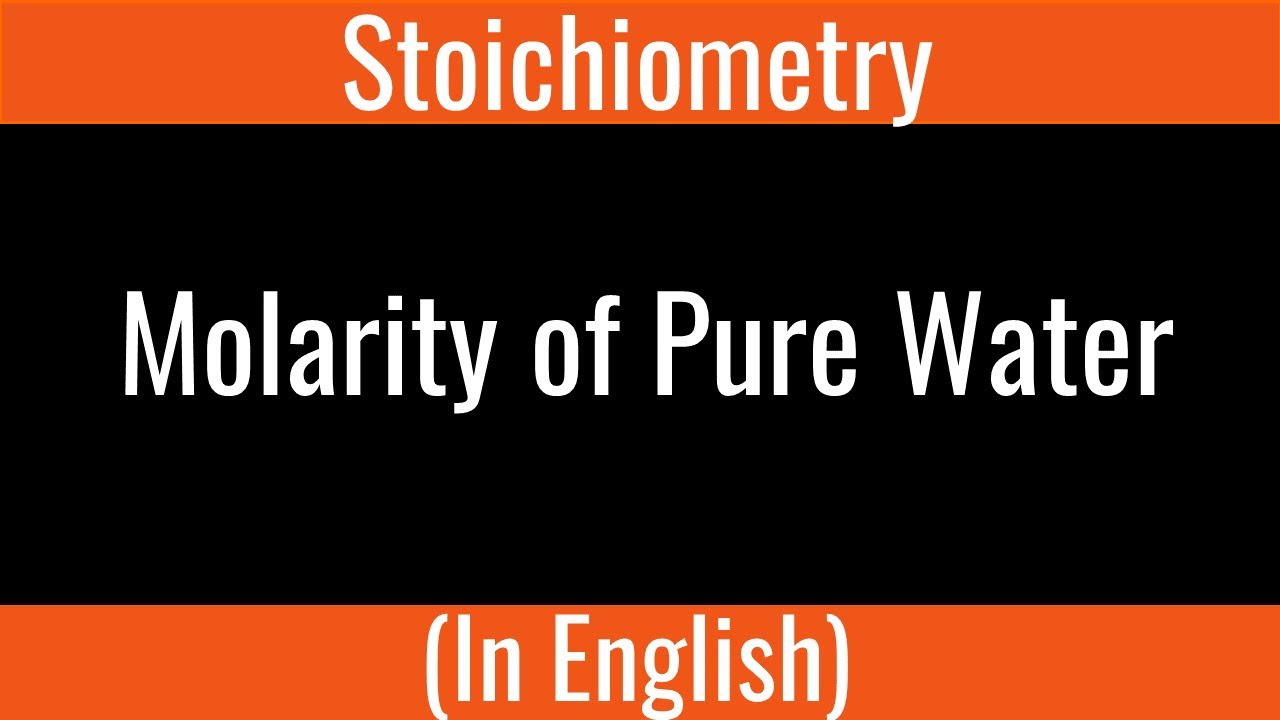 Molarity Of Pure Water IITJEE Solved I Stoichiometry I Physical molarity-of-pure-water-iitjee-solved-i-stoichiometry-i-physical