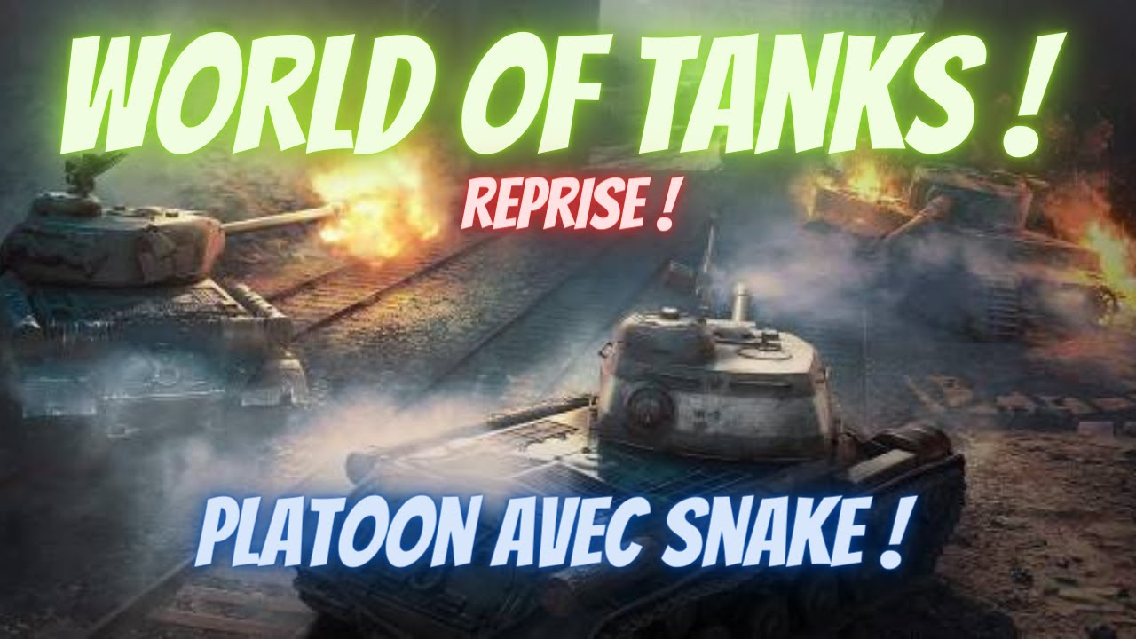 Wot: Petite session reprise en platoon avec Snake! Et j'ai plus une ...