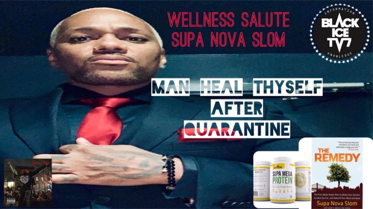 WELLNESS SALUTE SUPA NOVA SLOM : MAN HEAL THYSELF AFTER QUARANTINE ...