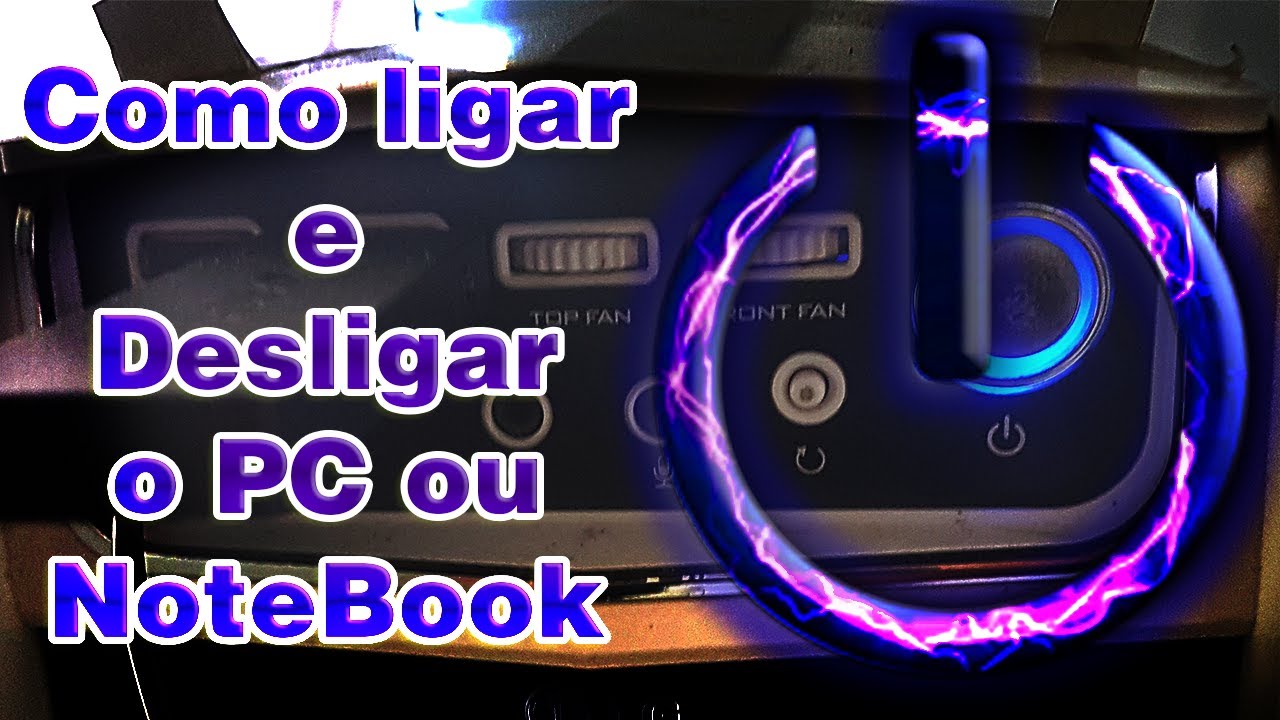 Ligar e Desligar PC e/ou NoteBook Dica Rápida | - YouTube