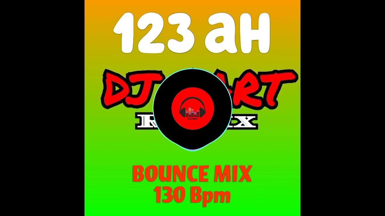 123 Ah - Bounce Mix Dj Cart 130 Bpm - YouTube
