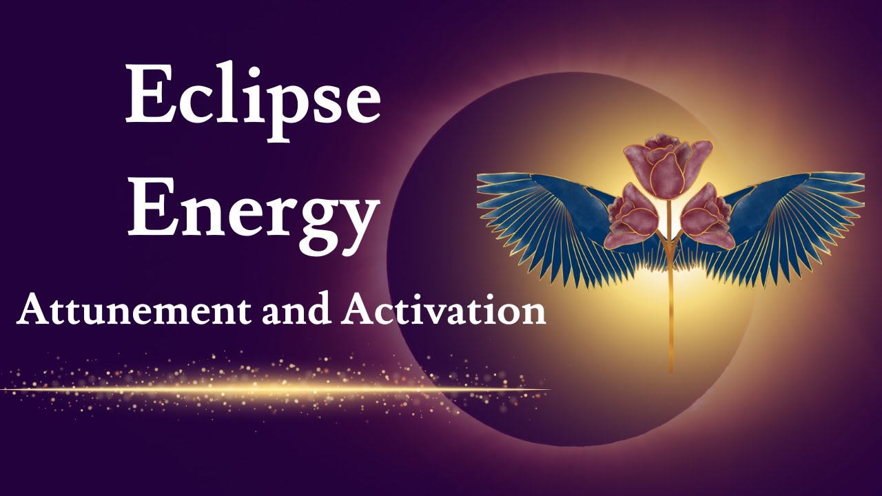 Eclipse Energy Attunement - YouTube