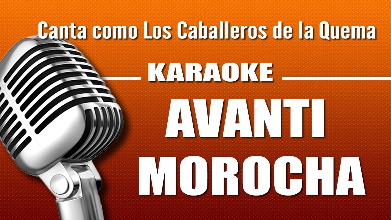 Los Caballeros de la Quema - Avanti Morocha - Karaoke Vision - YouTube