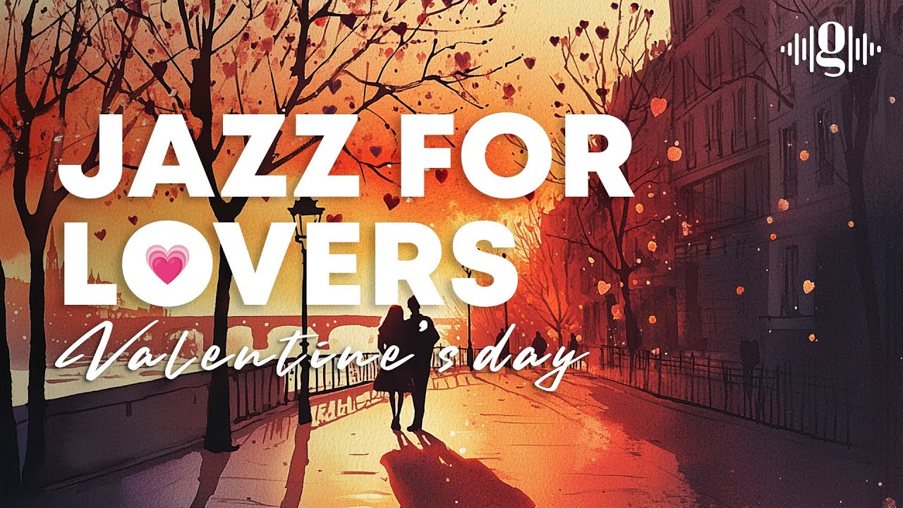 Jazz for Lovers 💗 Romantic Dates Music for Valentine's Day - YouTube