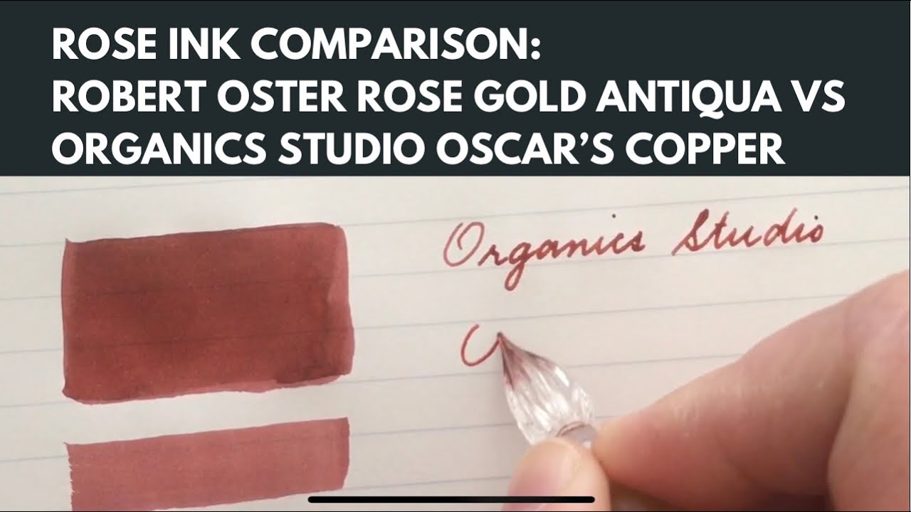 Rose Gold Ink Comparison: Robert Oster Rose Gold Antiqua vs. Organics ...