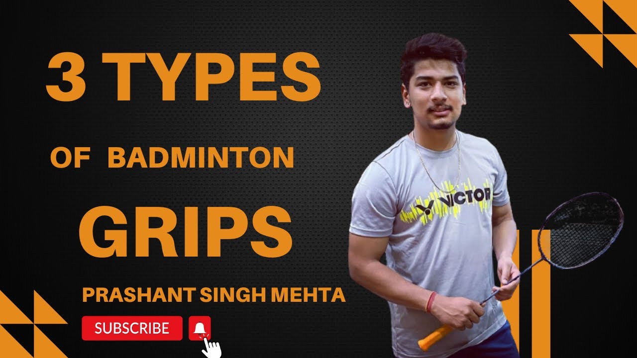 TYPES OF BADMINTON GRIPS IN BADMINTON | HOW TO IMPROVE BADMINTON GAME ...