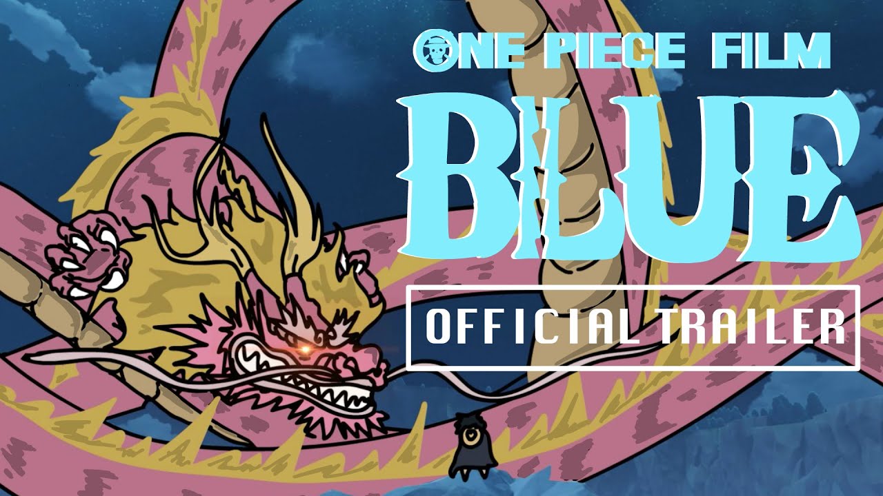 ONE PIECE FILM BLUE | OFFICIAL TRAILER - YouTube