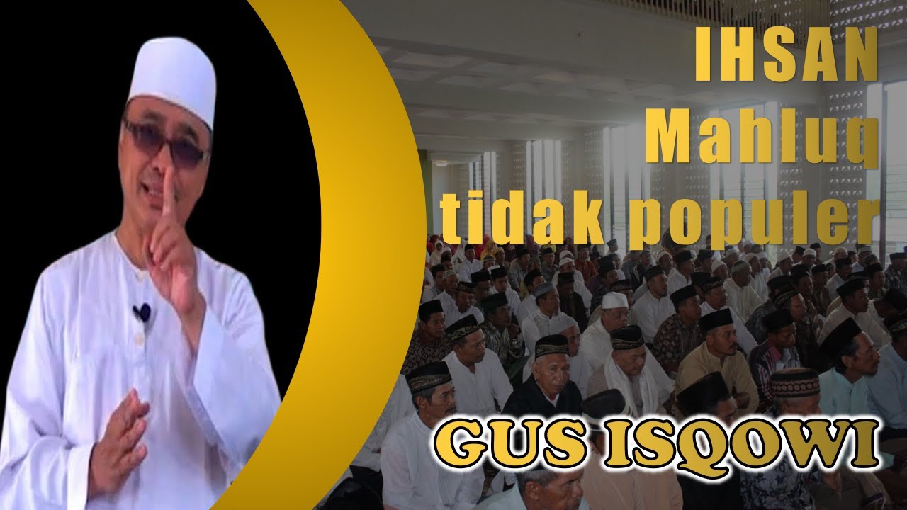 TQN - 9 "IHSAN MAHLUQ TIDAK POPULER 3 PILAR AGAMA" Oleh GUS ISQOWI ...