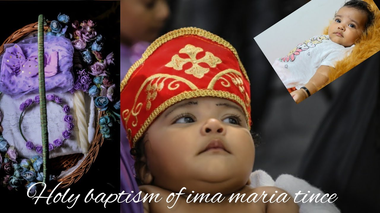 Holy Baptism of ima maria tince l കുഞ്ഞിപ്പെണ്ണ് ക്രിസ്ത്യാനിയായി - YouTube