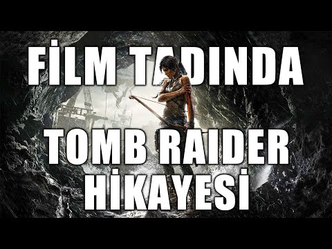 FİLM TADINDA TOMB RAIDER HİKAYESİ