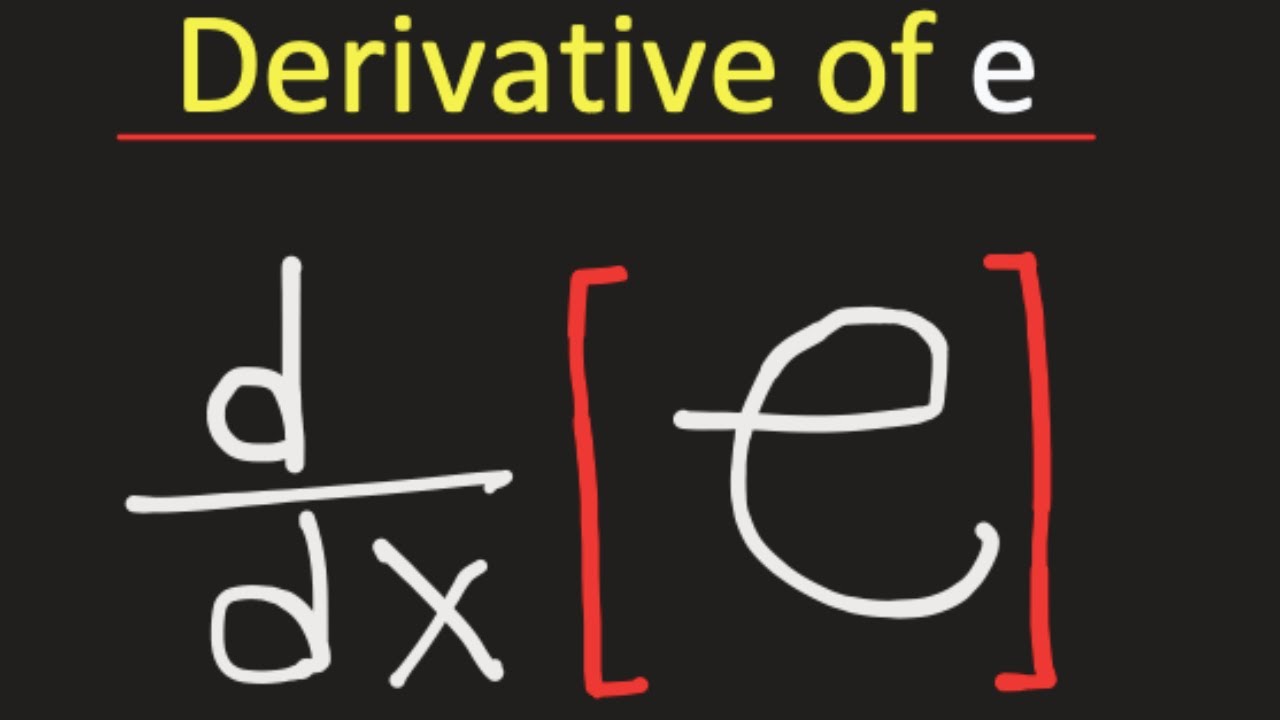 What is the Derivative of e? | differentiate e - YouTube