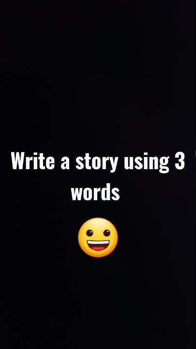write a story using three words - YouTube