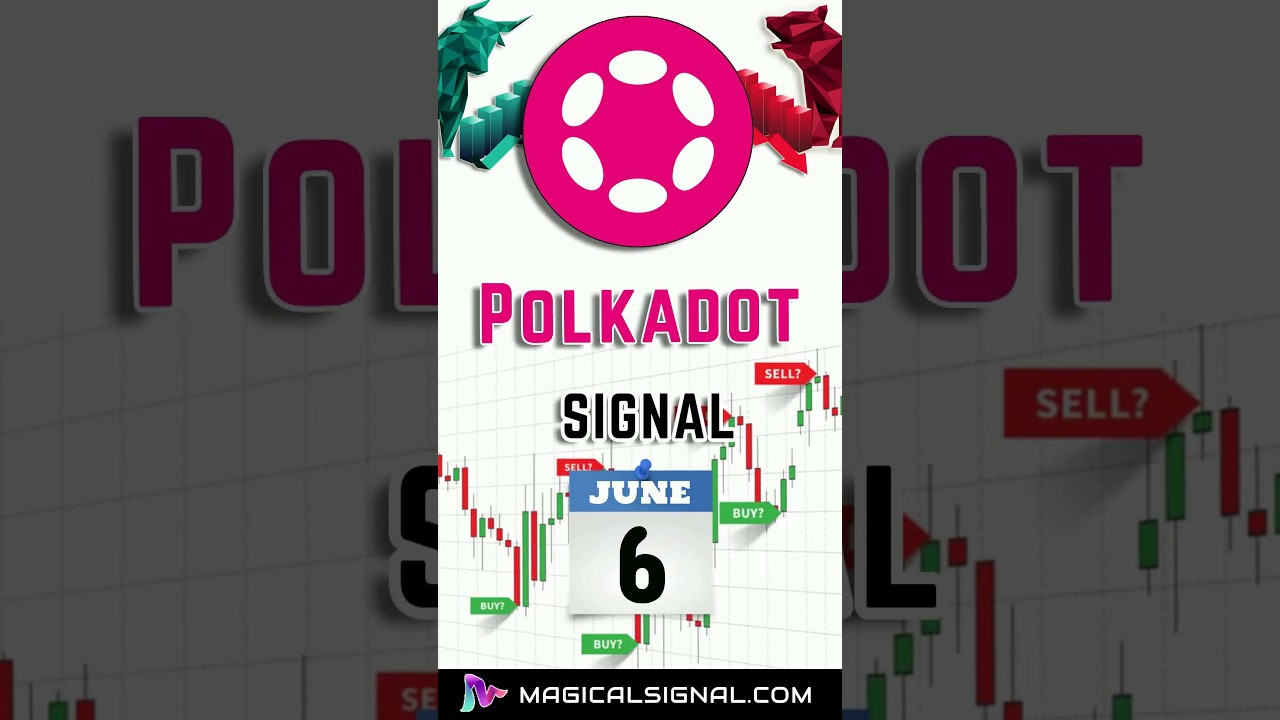 Polkadot DOT Trading Signal On June6th Polkadot DOT Trading Signal On June6th