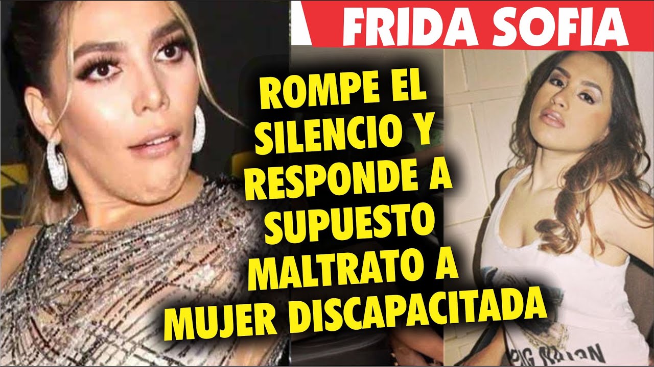 Frida Sofia Rompe El Silencio Y Se Defiende Del Supuesto Mal Trato