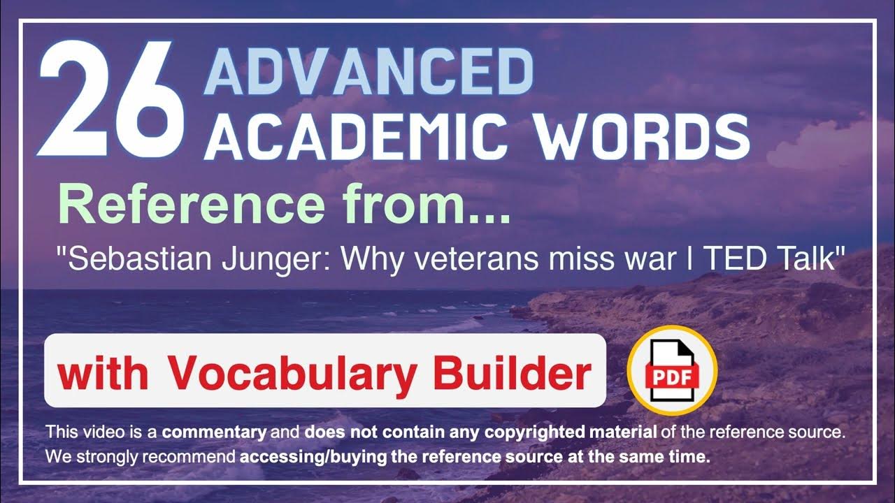 26 Advanced Academic Words Ref from "Sebastian Junger: Why veterans ...