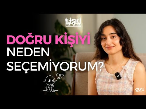 Doğru partneri nasıl seçerim? Neden hep ilişki yaşamak için yanlış kişileri seçiyorum?