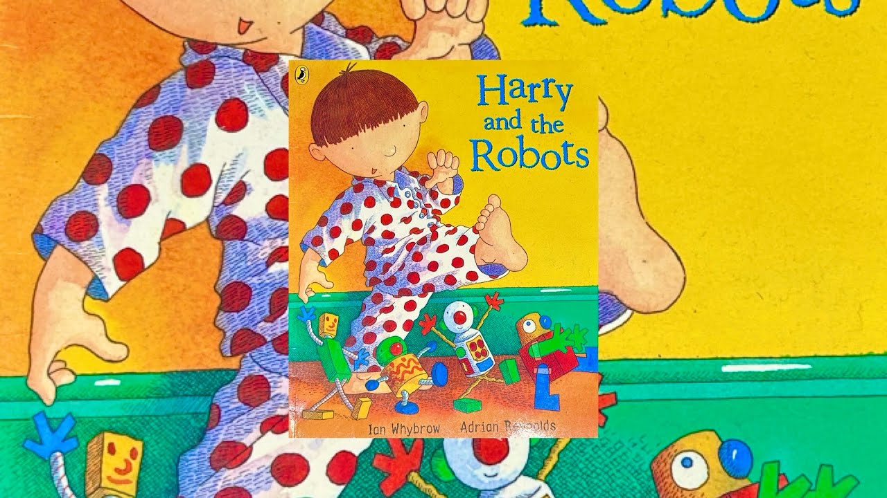 Harry And The Robots 🤖📖 | Ian Whybrow - Read Aloud Books - #learning # ...