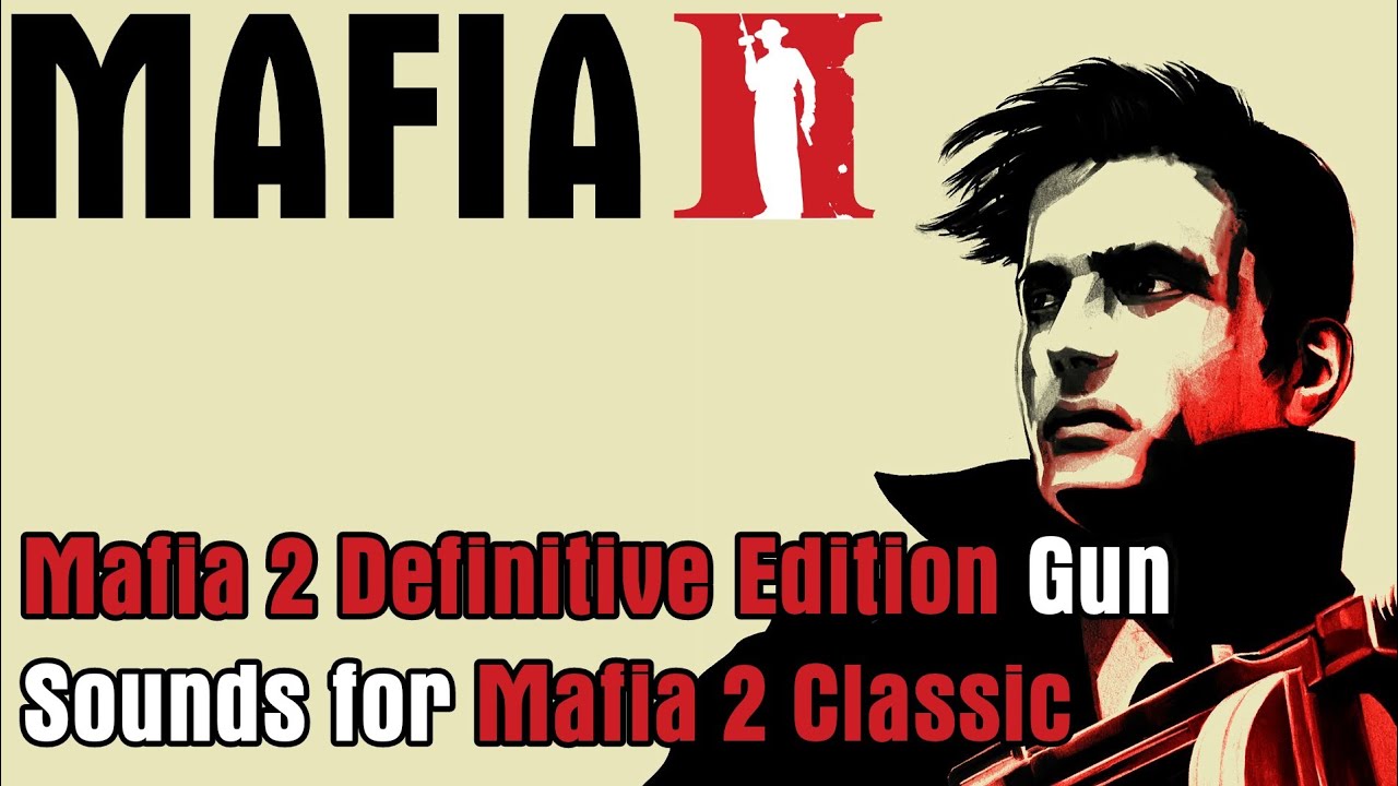 Mafia 2 | Definitive Edition Gun Sounds for Mafia 2 | Classic - YouTube