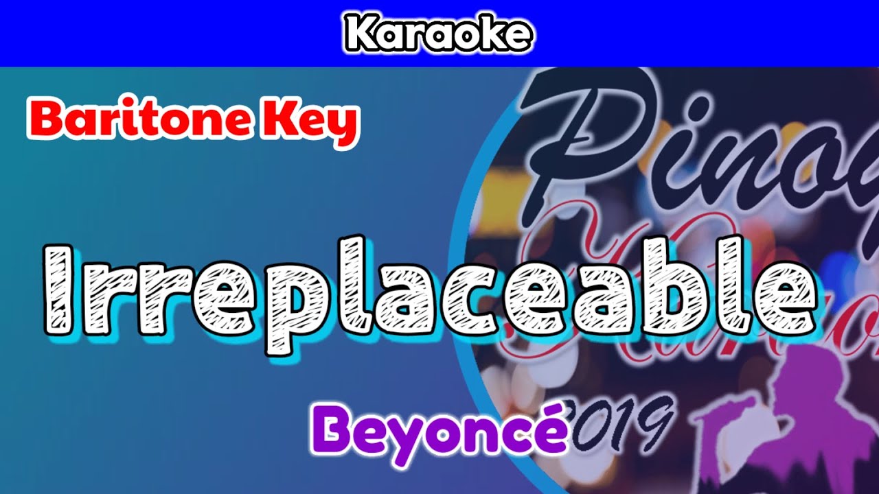 Irreplaceable by Beyoncé (Karaoke : Baritone Key) - YouTube