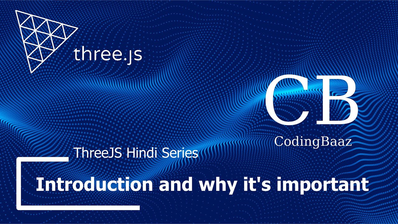 01 Introduction Threejs Hindi Tutorials For Beginners Youtube