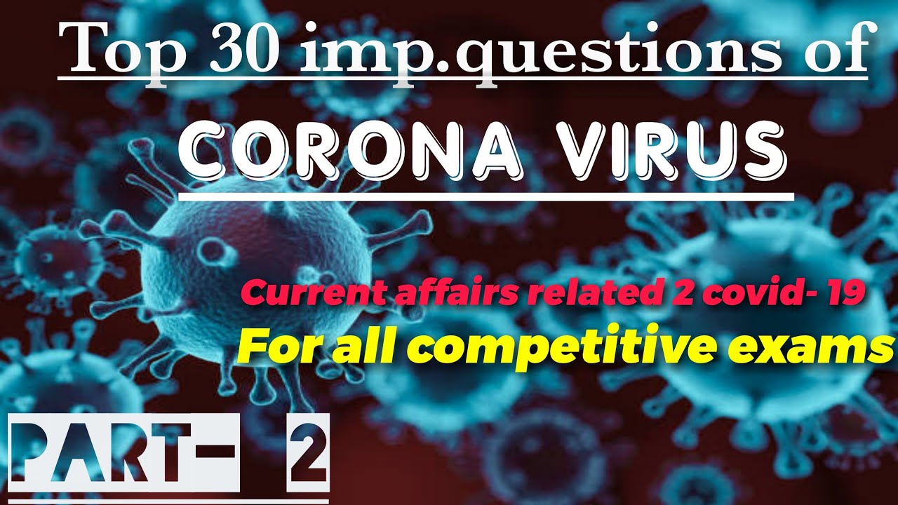 Corona Virus /Most imp 30 questions (PART-2)/Learn Current affairs of ...