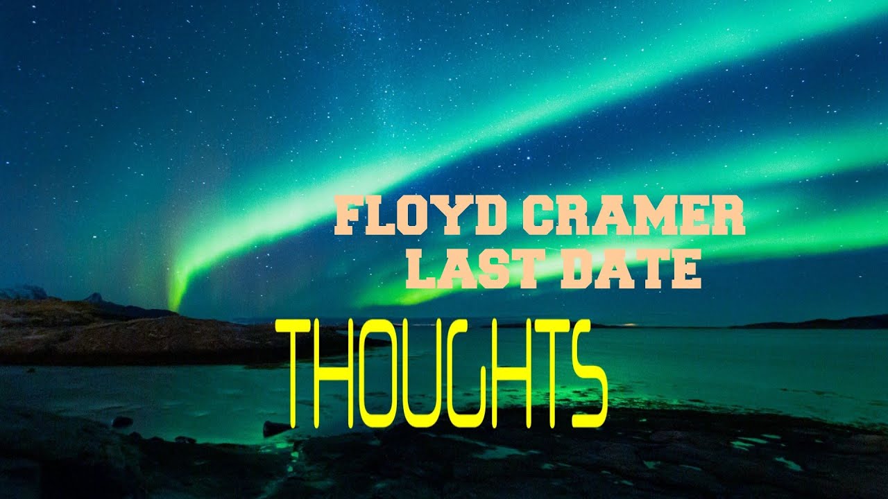 FLOYD CRAMER - LAST DATE - YouTube