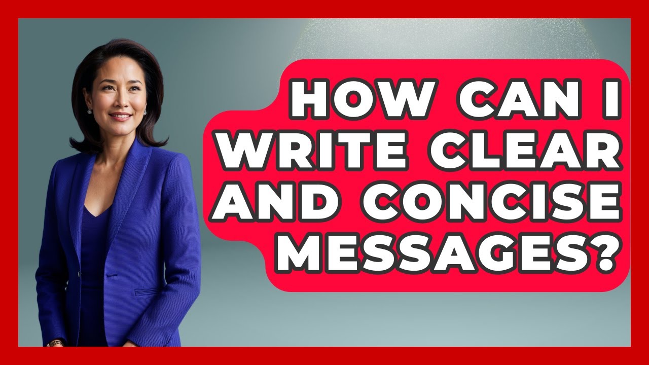 How Can I Write Clear And Concise Messages? - Customer Support Coach ...