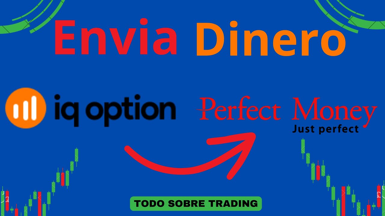 Simples Pasos Para Retirar Tu Dinero de IQ Options Con Perfect Money ...