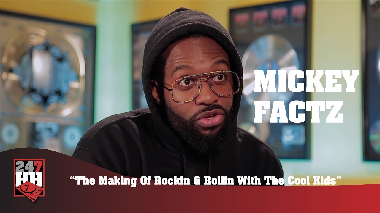 Mickey Factz - The Making Of "Rockin & Rollin" With The Cool Kids ...