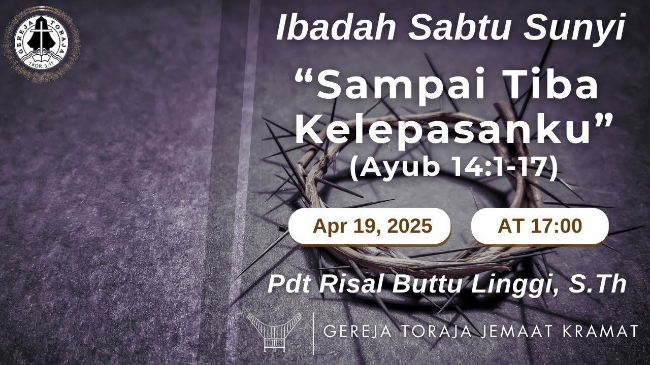Ibadah Sabtu Sunyi, 19 April 2025, 17:00 | Gereja Toraja Jemaat Kramat ...