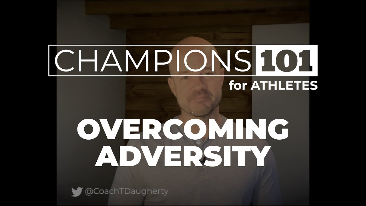 Champions 101 for Athletes: Overcoming Adversity - YouTube