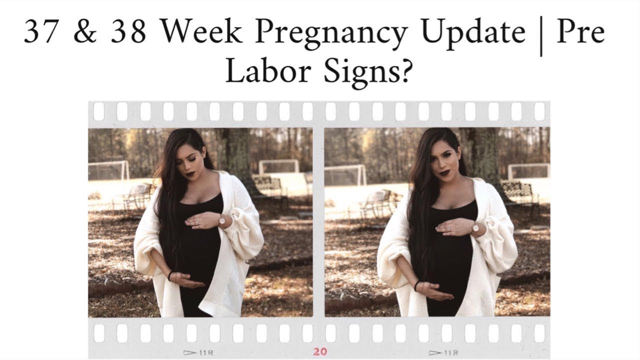 37 & 38 Week Pregnancy Update | Pre Labor Signs? - YouTube