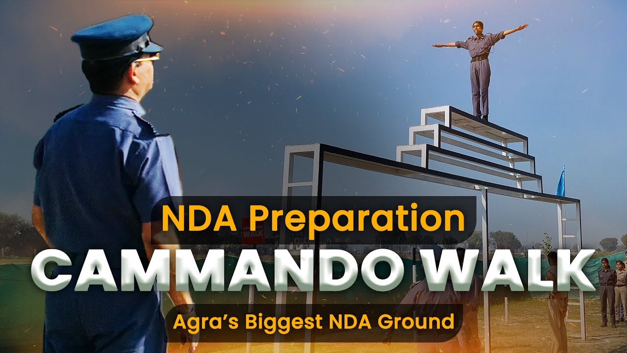 NDA Aspirants के लिए Commando Walk – आपकी हिम्मत और बैलेंस की असली ...