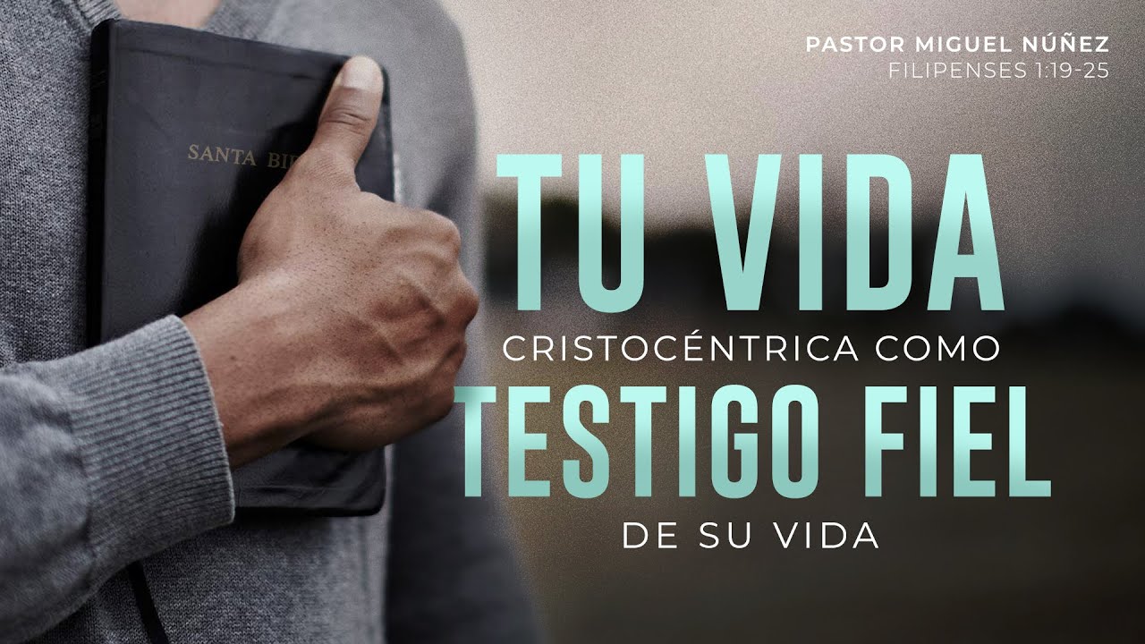 Tu vida Cristocéntrica como testigo fiel de Su vida - Pastor Miguel ...