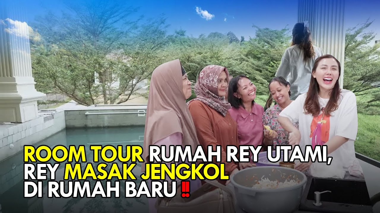 ROOM TOUR RUMAH REY UTAMI, REY MASAK JENGKOL DI RUMAH BARU !! - YouTube