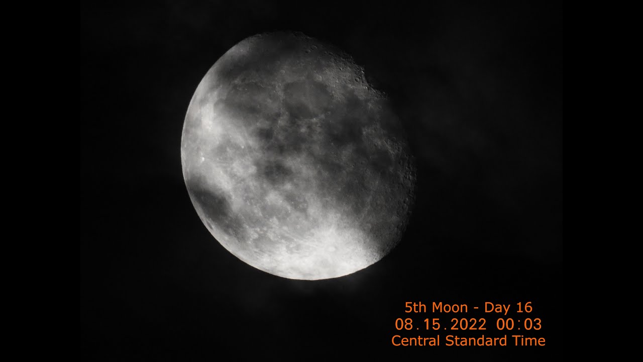 Moon Phase - August 15, 2022 12:03 AM CST (5th Moon Day 16) - YouTube
