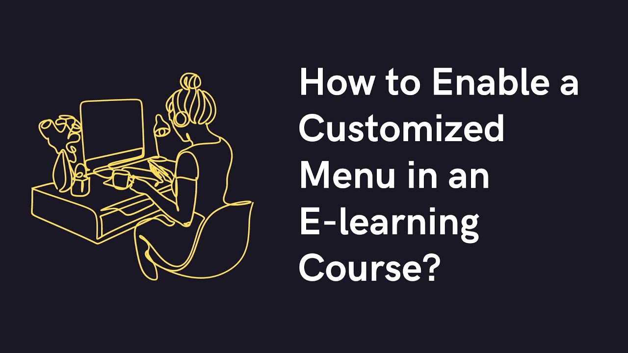 How to Enable a Customized Menu in an E-learning Course? - YouTube