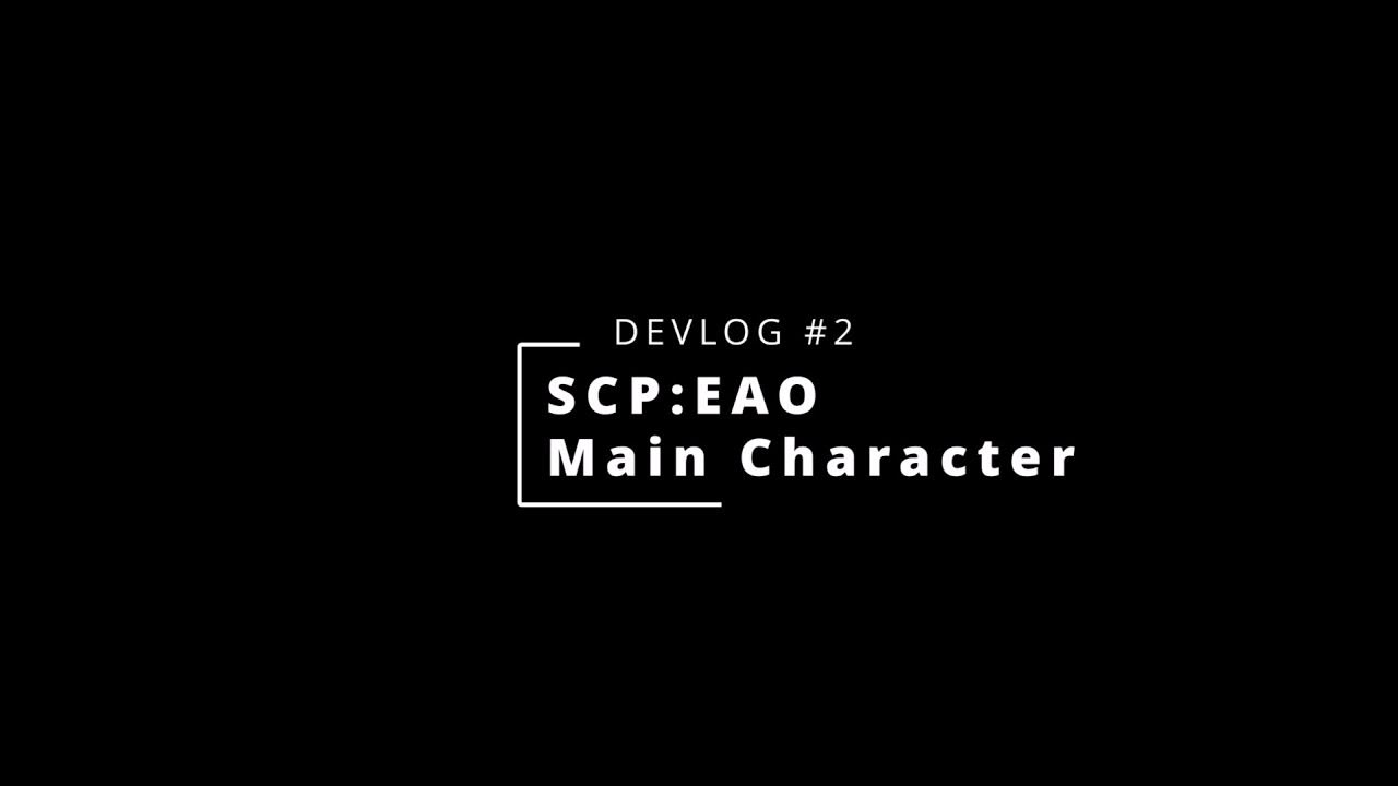 SCP:EOA DEVLOG #2 Main Character (TimeLapse) - YouTube