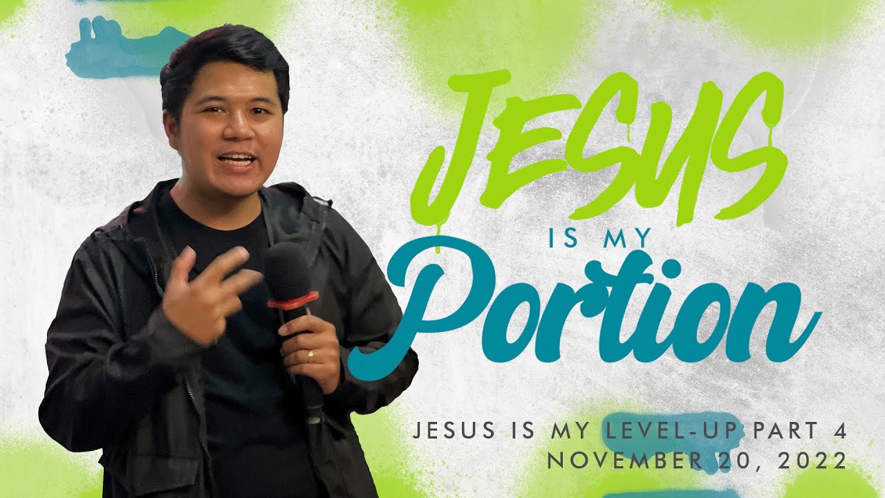 JESUS IS MY PORTION || Anong nagagawa ni Jesus bilang kabahagi sa ating ...