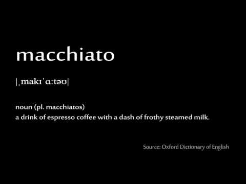 How to pronounce - macchiato