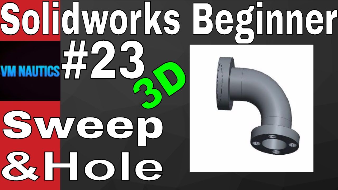 Solidworks Tutorial Beginner 3d 23sweep Boss Basehole Wizard Youtube