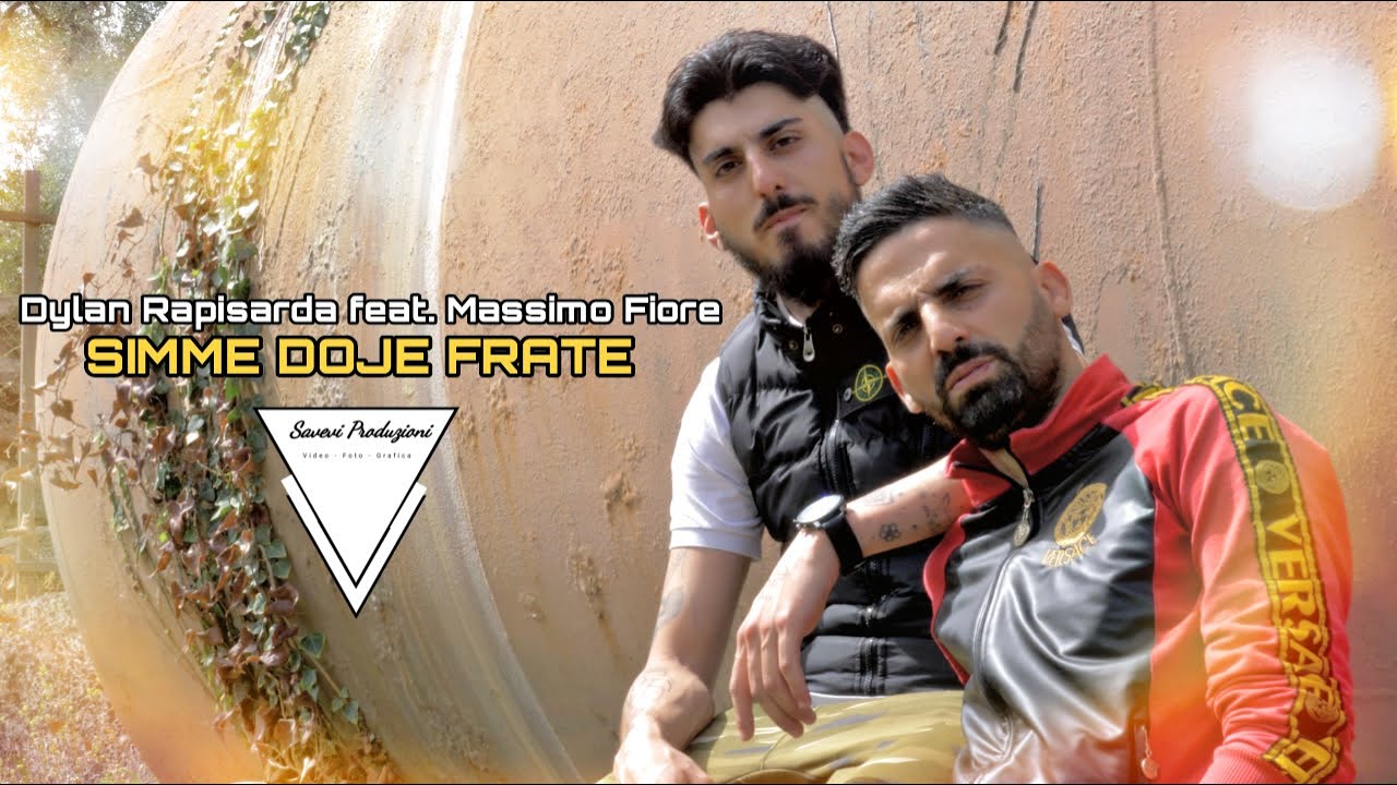 Dylan Rapisarda feat. Massimo Fiore - Simme doje frate (M.Fiore ...