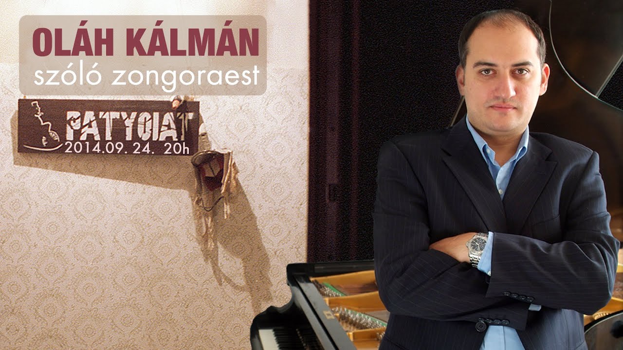 OLÁH KÁLMÁN szóló zongoraest | PATYOLAT |2| HD - YouTube