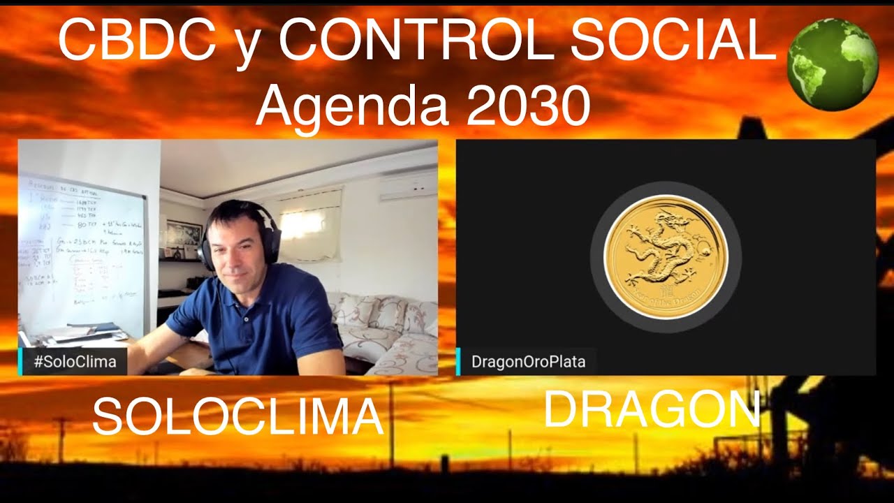 CBDC y CONTROL SOCIAL: Agenda 2030 con SOLOCLIMA - YouTube