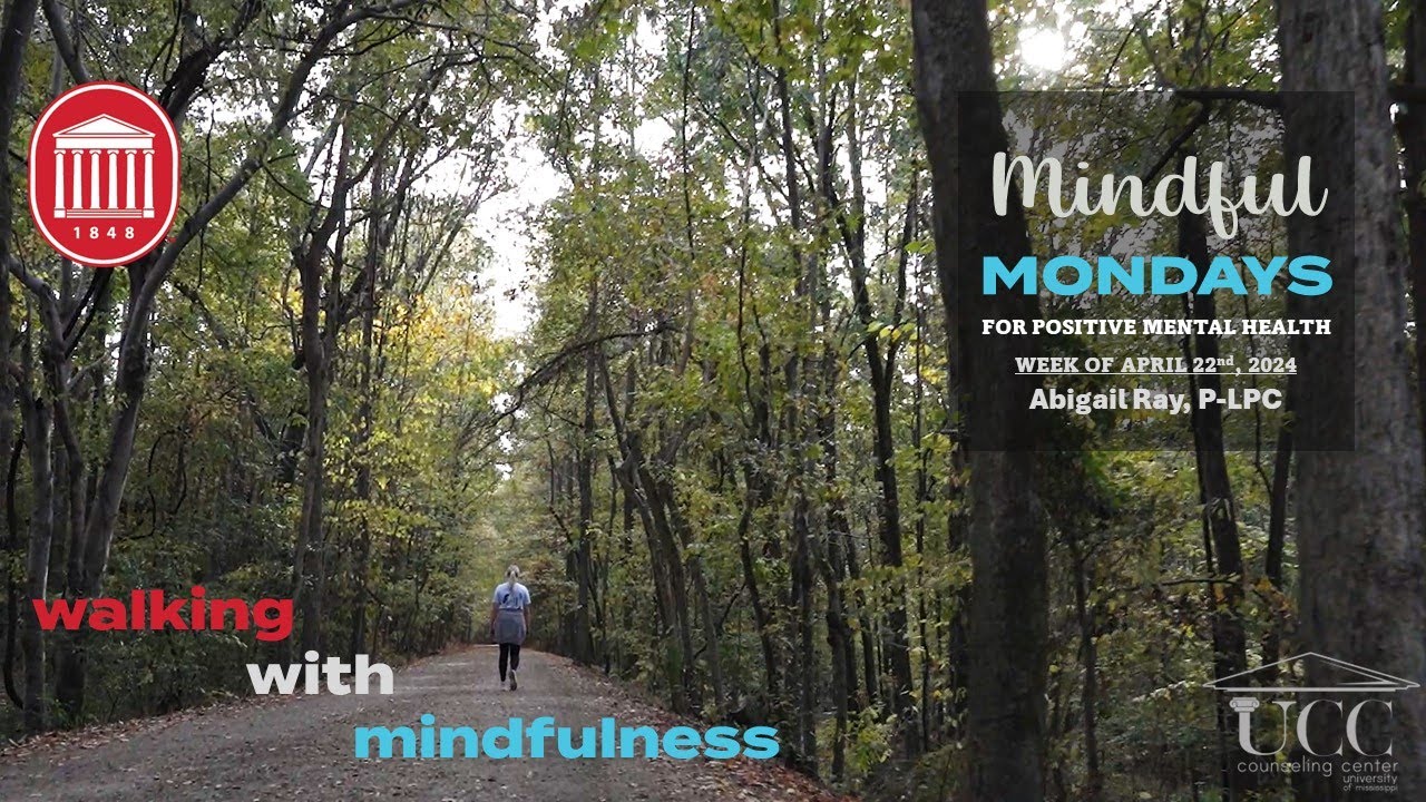 Mindful Mondays: Walking with Mindfulness | Abigail Ray, P-LPC | Ole Miss - YouTube