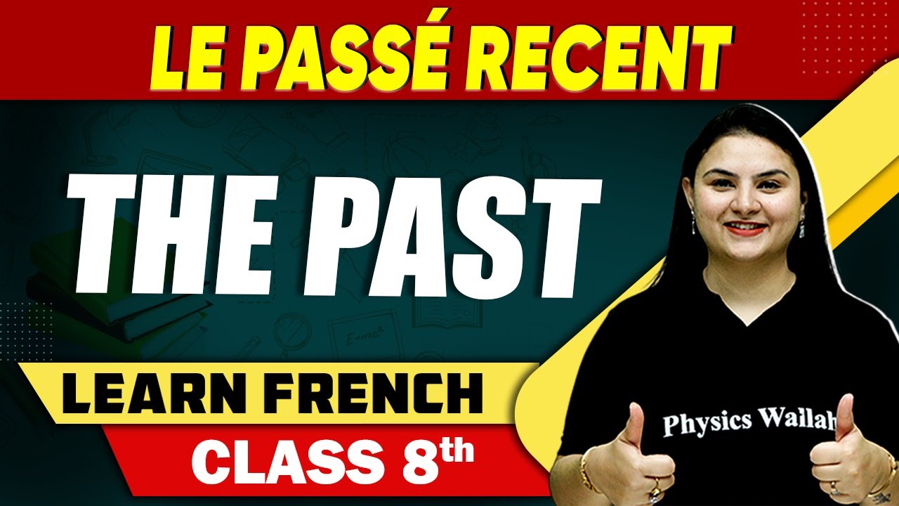 Le Pass Recent The Past FRENCH BASICS Class 8th YouTube le-pass-recent-the-past-french-basics-class-8th-youtube