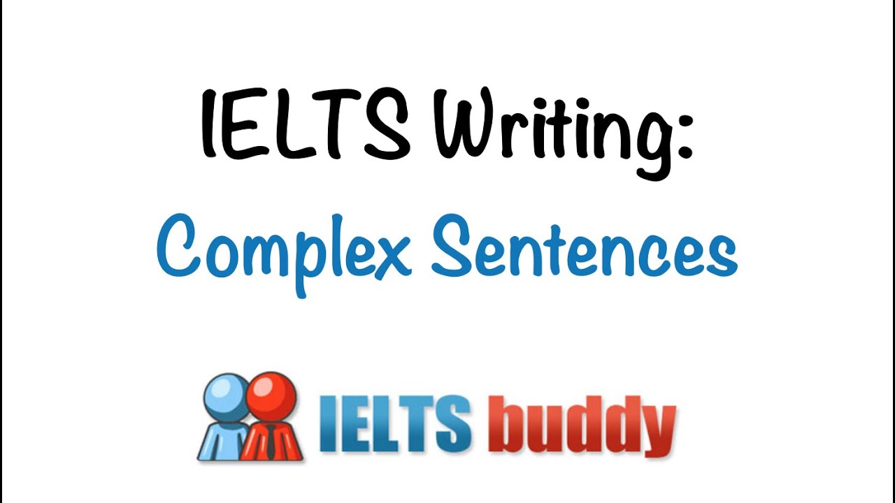 Complex Sentences For IELTS Writing YouTube complex-sentences-for-ielts-writing-youtube