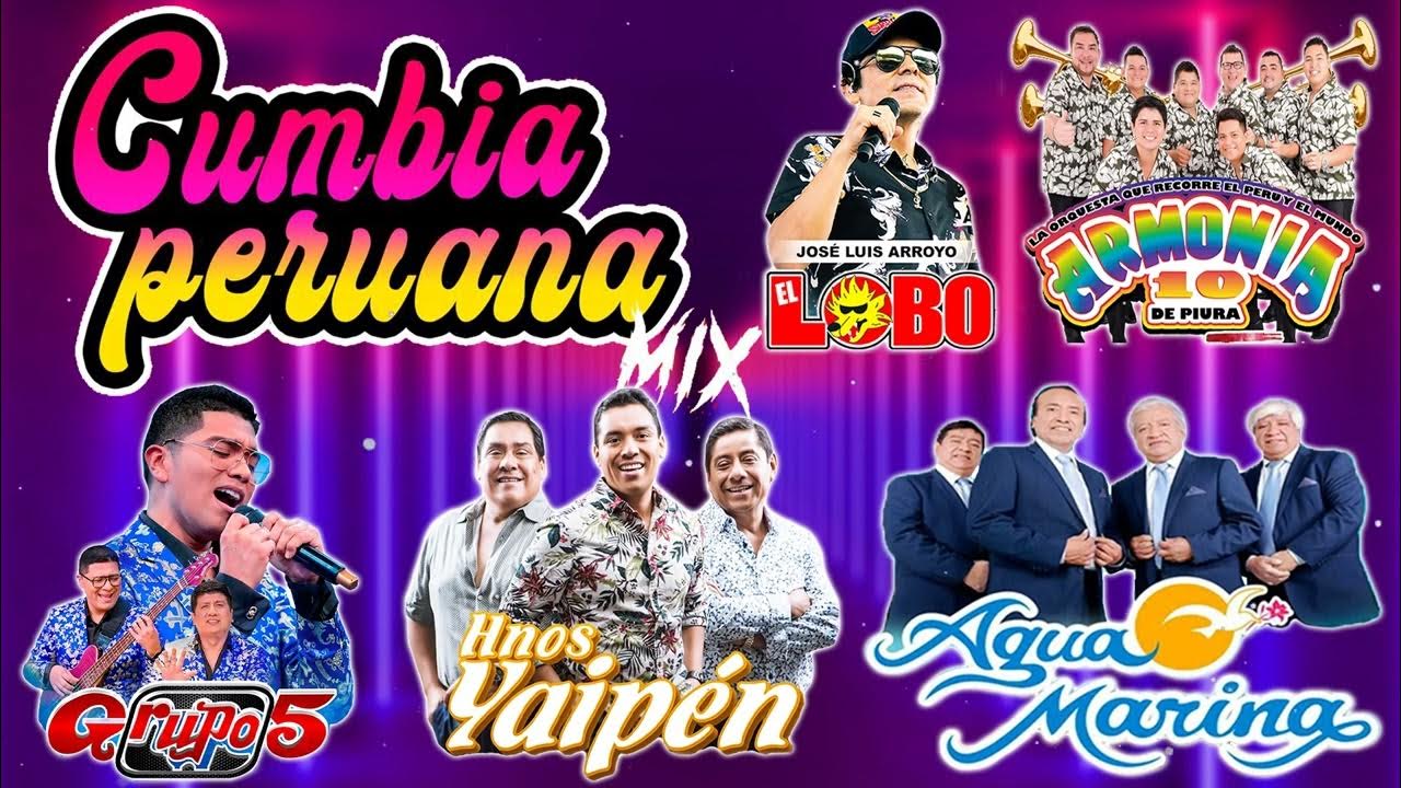 ARMONIA 10, AGUA MARINA,GRUPO 5, TONY ROSADO,PAPILLON - MIX CUMBIAS PERUANAS BAILABLES - CUMBIAS ...